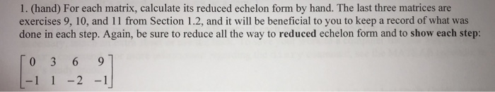 Solved 1. (hand) For each matrix, calculate its reduced | Chegg.com