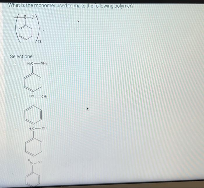 Solved What is the monomer used to make the following | Chegg.com