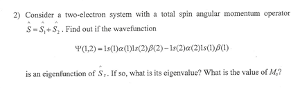 Consider a two-electron system with a total spin | Chegg.com