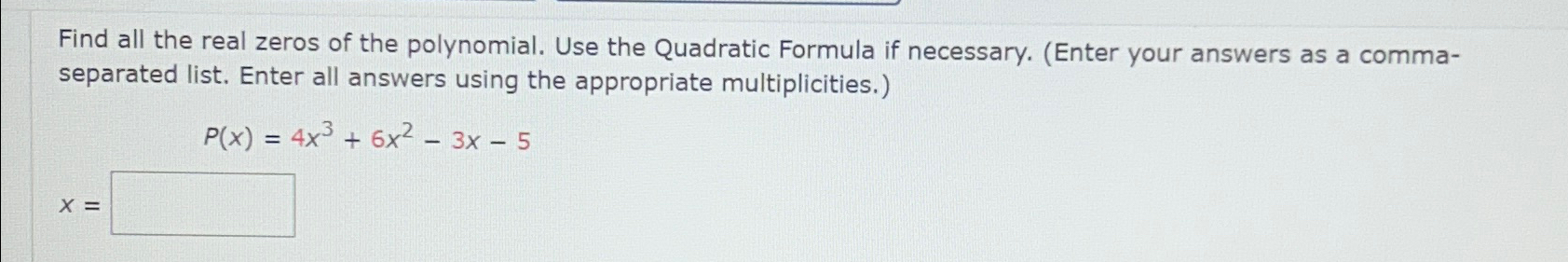 Solved Find all the real zeros of the polynomial. Use the | Chegg.com