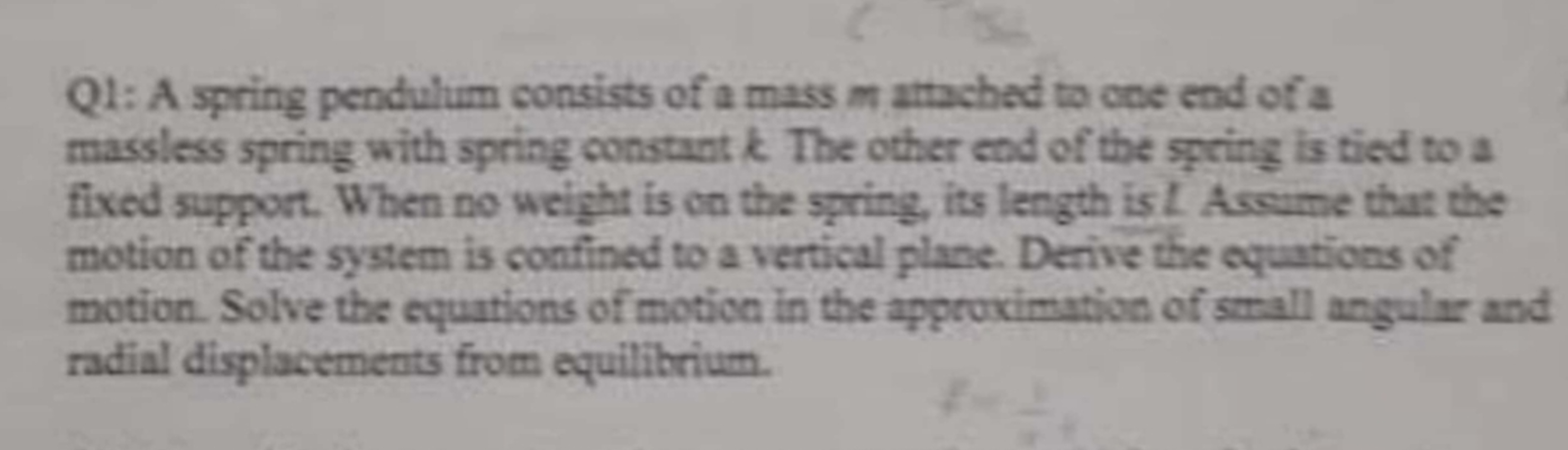 Solved Q1: A spring pendulum consigts of a mass m ﻿attached | Chegg.com