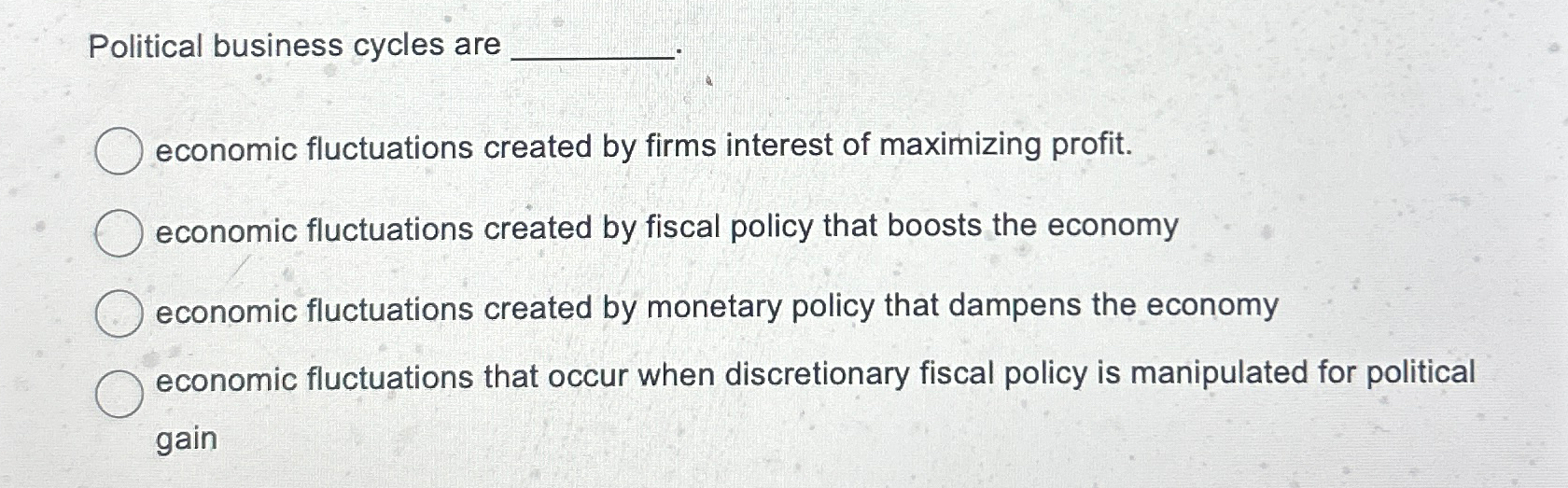 Solved Political business cycles areeconomic fluctuations | Chegg.com