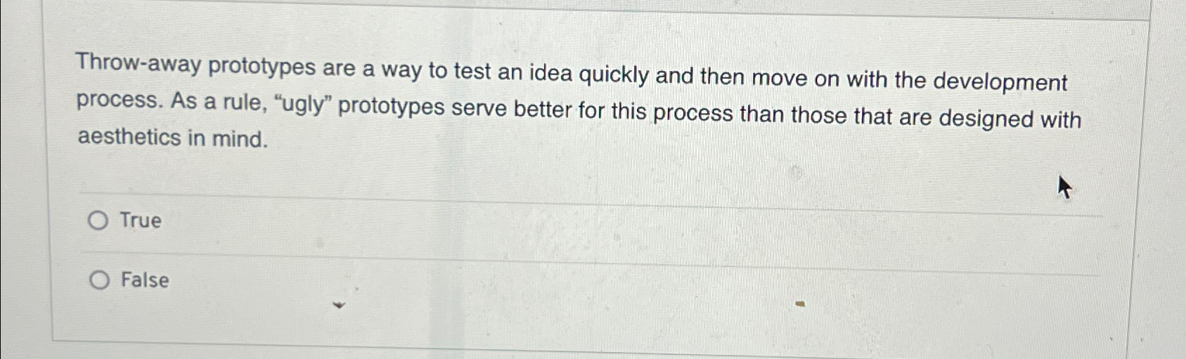 Solved Throw-away prototypes are a way to test an idea | Chegg.com