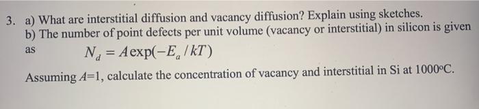 Solved 3. a) What are interstitial diffusion and vacancy | Chegg.com