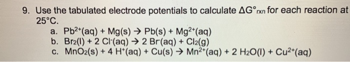 9. Use the tabulated electrode potentials to | Chegg.com