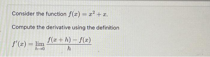 Solved Consider the function f(x) = x² + x. Compute the | Chegg.com