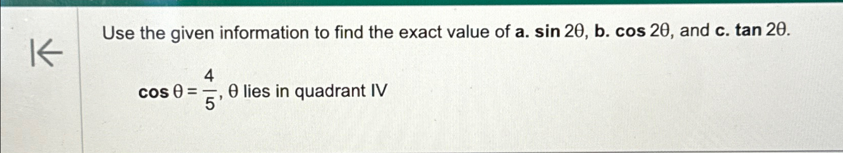 Solved Use the given information to find the exact value of | Chegg.com