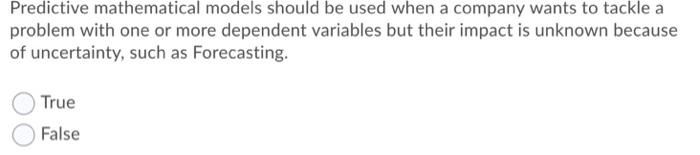 Solved Predictive mathematical models should be used when a | Chegg.com