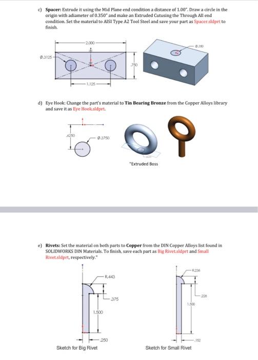 c) Spacer: Extrude it using the Mid Plane end | Chegg.com