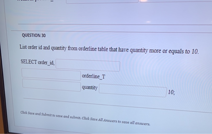 Solved QUESTION 30 List order id and quantity from orderline | Chegg.com