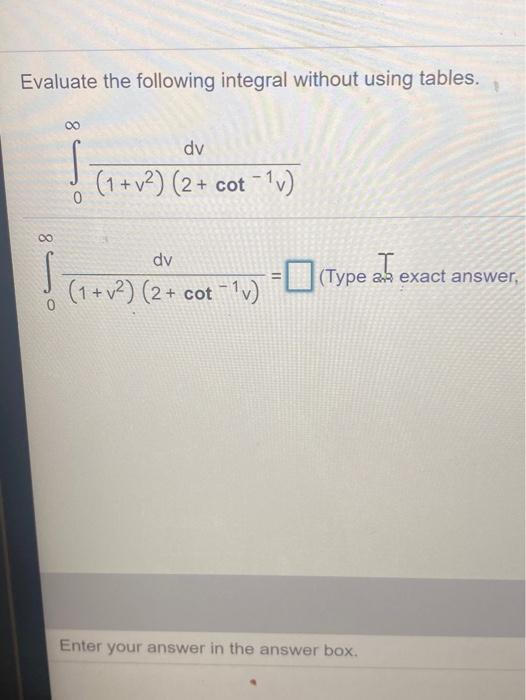 Solved Evaluate the following integral without using tables. | Chegg.com