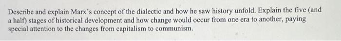Describe and explain Marx's concept of the dialectic | Chegg.com