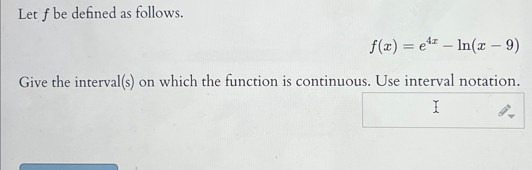 Solved Let F ﻿be Defined As Follows F X E4x Ln X 9 Give The