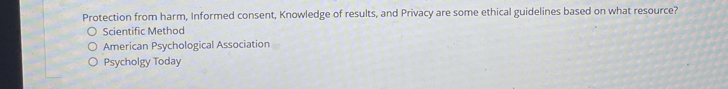 Solved Protection from harm, Informed consent, Knowledge of | Chegg.com