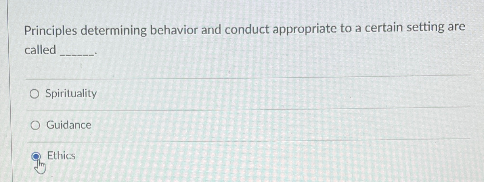 Solved Principles determining behavior and conduct | Chegg.com