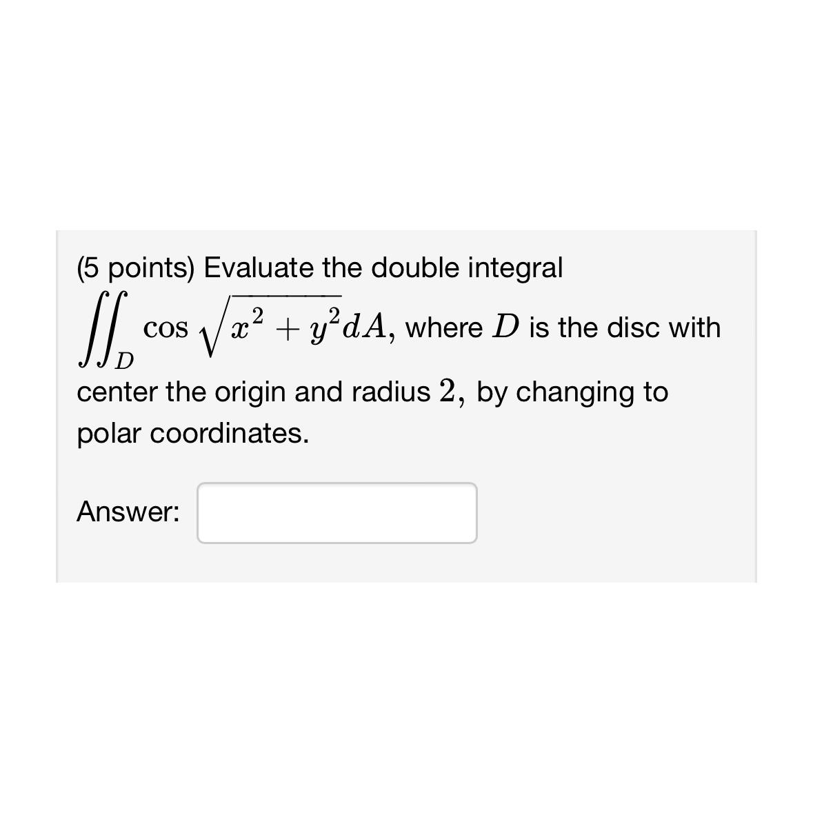 Solved (5 points) Evaluate the double integral | Chegg.com Solved (5 points) Evaluate the double integral | Chegg.com