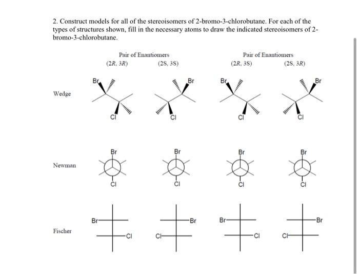 Solved 2 Construct Models For All Of The Stereoisomers Of
