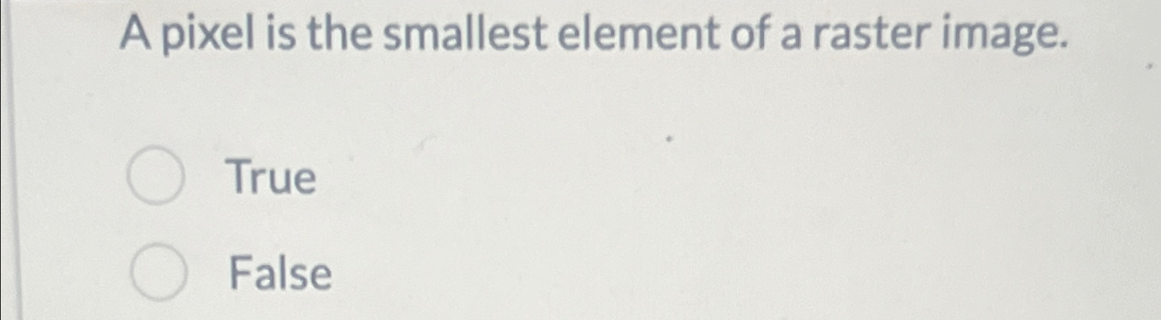 Solved A pixel is the smallest element of a raster | Chegg.com