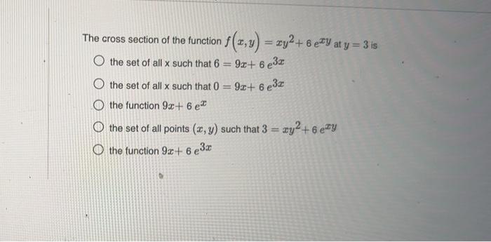 Solved The cross section of the function f(x,y)=xy2+6exy at | Chegg.com