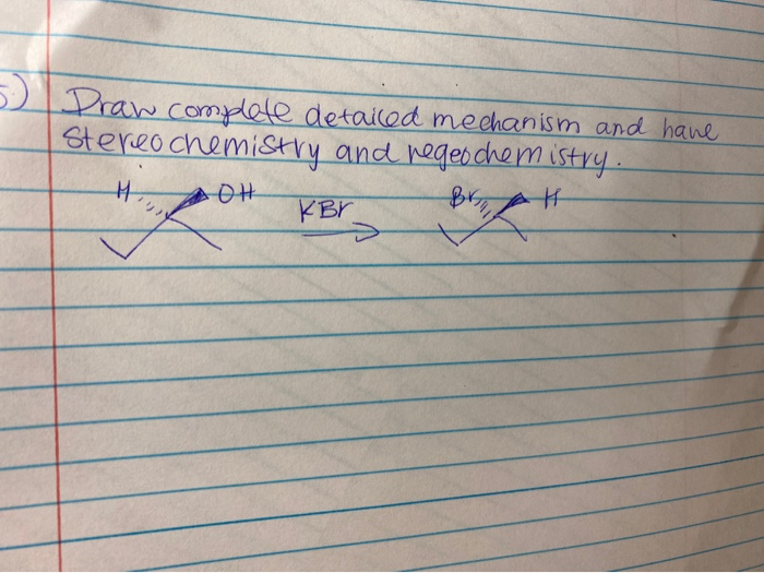 Solved Draw complete detailed mechanism and have | Chegg.com Solved Draw complete detailed mechanism and have | Chegg.com