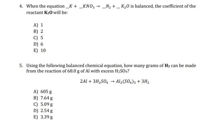 Solved 4. When the equation K+KNO3→N2+K2O is balanced, the | Chegg.com