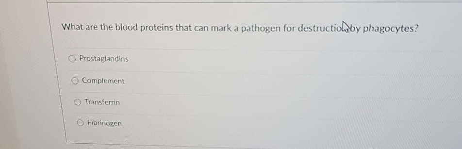 Solved What are the blood proteins that can mark a pathogen | Chegg.com