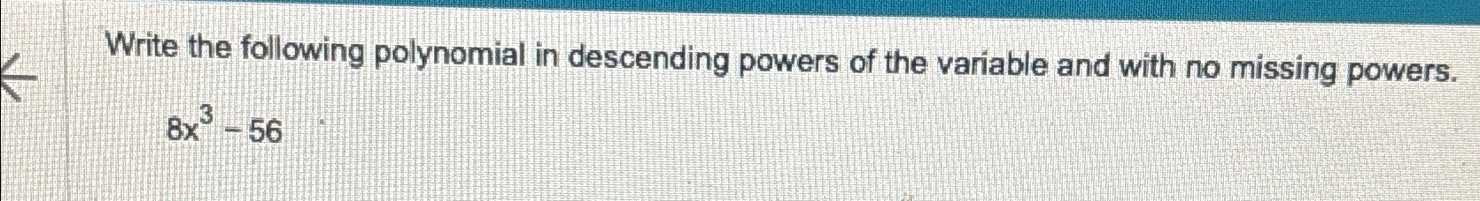 Solved Write the following polynomial in descending powers | Chegg.com