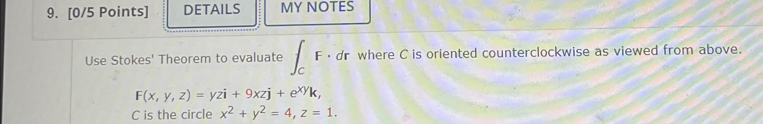 Solved [0/5 ﻿Points]Use Stokes' Theorem to evaluate ∫C﻿F*dr | Chegg.com