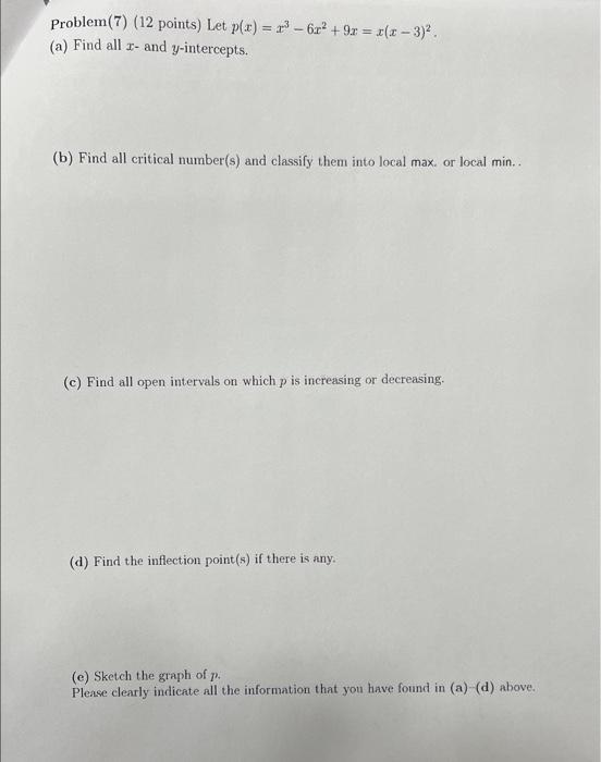 Solved Problem(7) (12 points) Let \( p(x)=x^{3}-6 x^{2}+9 | Chegg.com Solved Problem(7) (12 points) Let \( p(x)=x^{3}-6 x^{2}+9 | Chegg.com