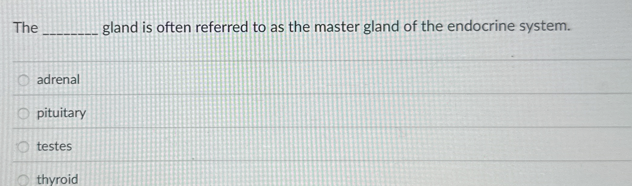 Solved Thegland is often referred to as the master gland of | Chegg.com