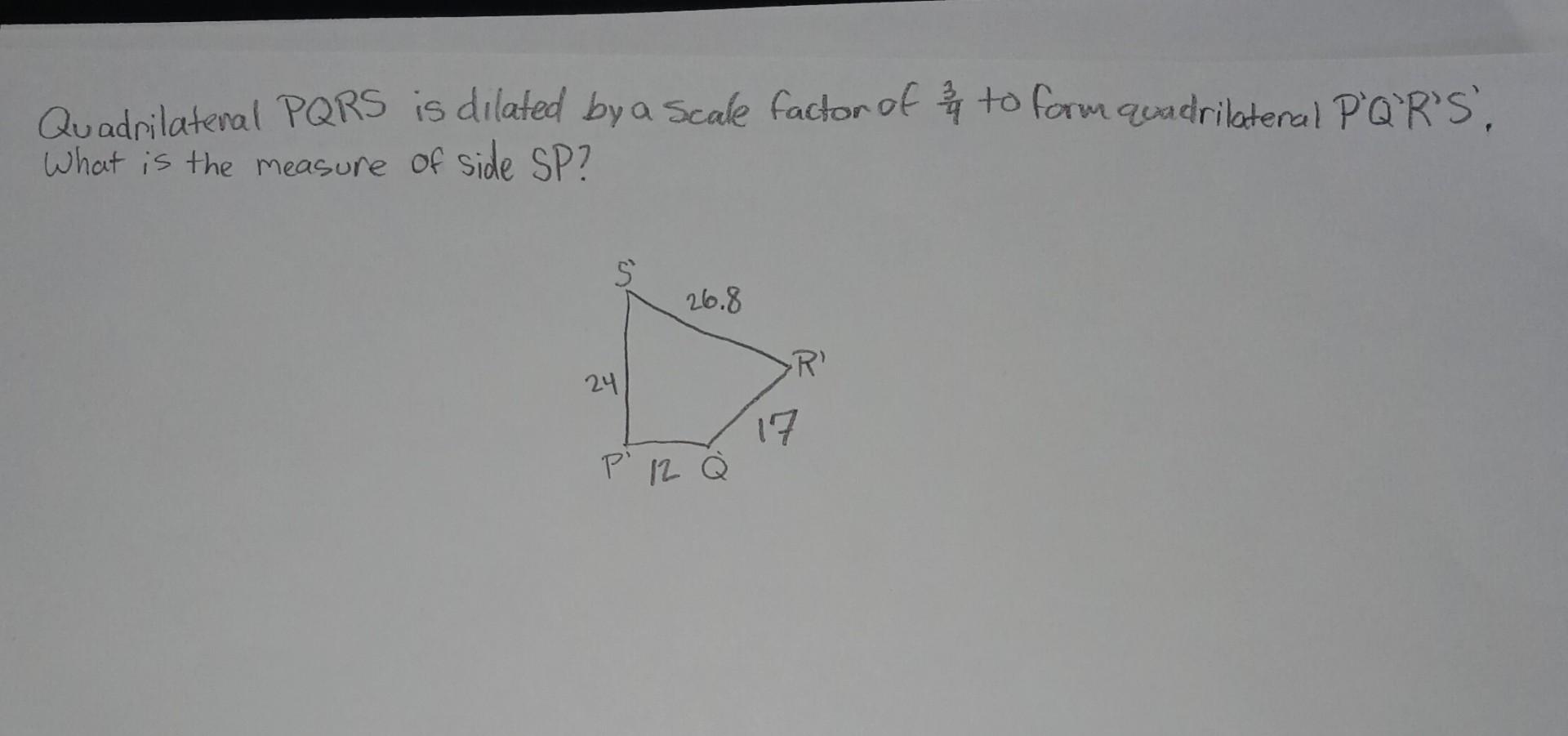 Solved Quadrilateral PQRS is dilated by a scale factor of 43 | Chegg.com