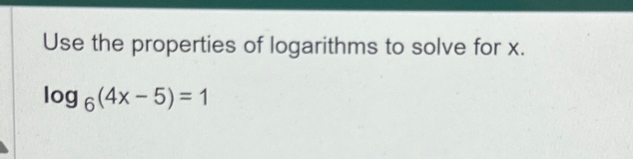 Solved Use the properties of logarithms to solve for | Chegg.com