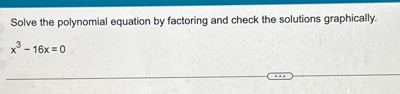 Solved Solve the polynomial equation by factoring and check | Chegg.com