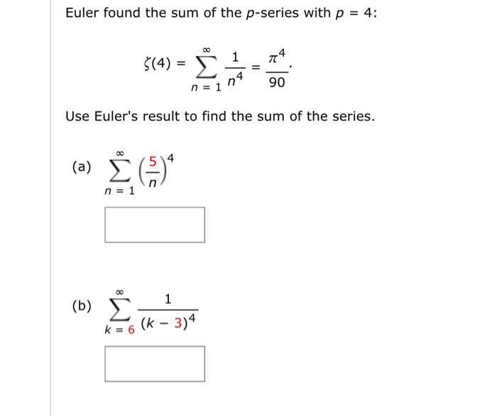 Solved Euler found the sum of the p-series with p=4 : | Chegg.com