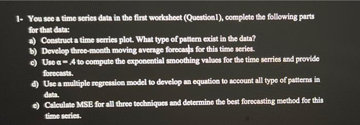 Solved 1- You see a time series data in the first worksheet | Chegg.com