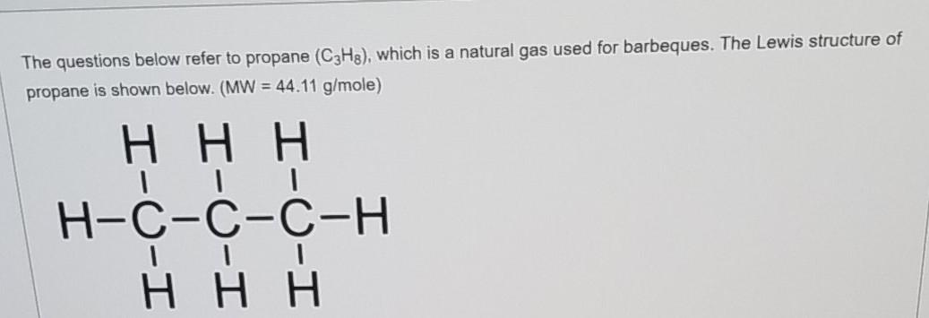 Solved The questions below refer to propane (C3H3), which is | Chegg.com