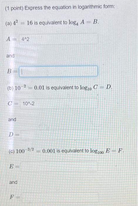 Solved (1 point) Express the equation in logarithmic form: | Chegg.com