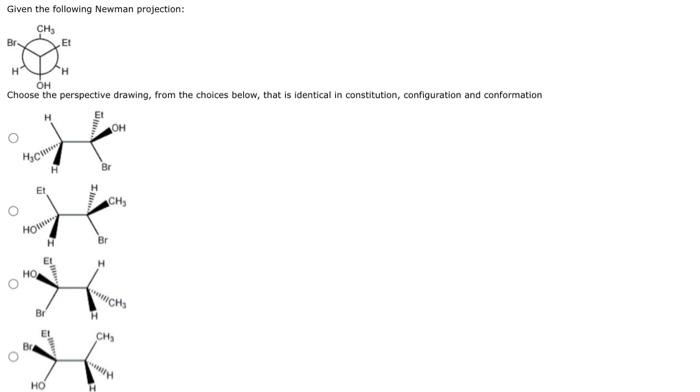 Solved Given the following Newman projection: | Chegg.com