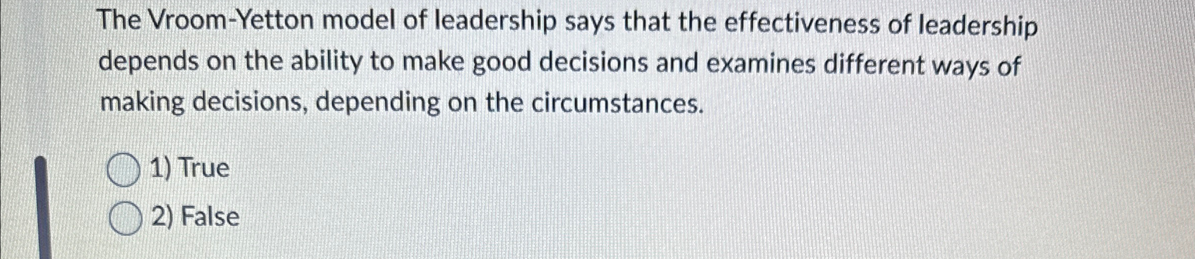 Solved The Vroom-Yetton model of leadership says that the | Chegg.com
