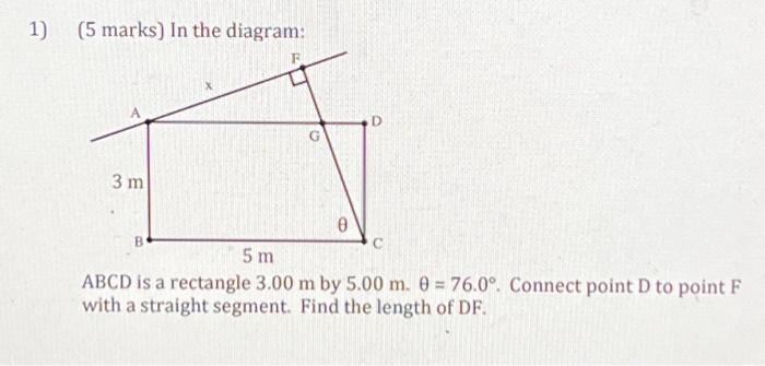 Solved 1) (5 marks) In the diagram: A 3 m B F 0 D 5 m ABCD | Chegg.com
