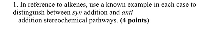 Solved 1. In reference to alkenes, use a known example in | Chegg.com