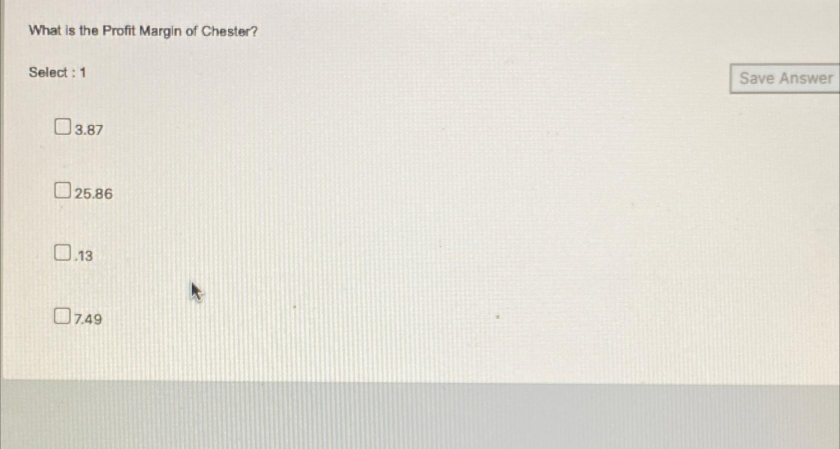 Solved What is the Profit Margin of Chester?Select: 1Save | Chegg.com