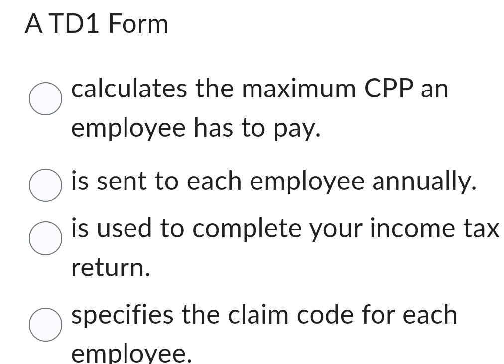 Solved A TD1 ﻿Formcalculates the maximum CPP anemployee has | Chegg.com