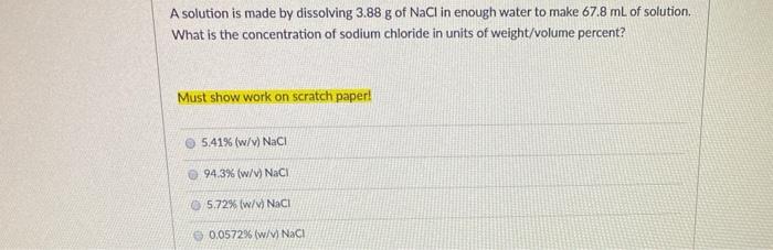Solved A solution is made by dissolving 3.88 g of NaCl in | Chegg.com