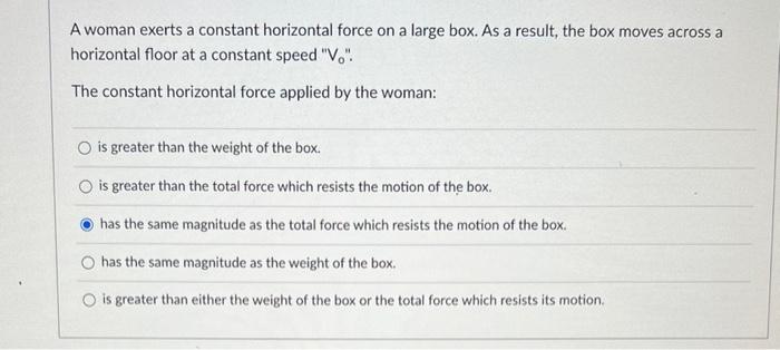 Solved A woman exerts a constant horizontal force on a large | Chegg.com