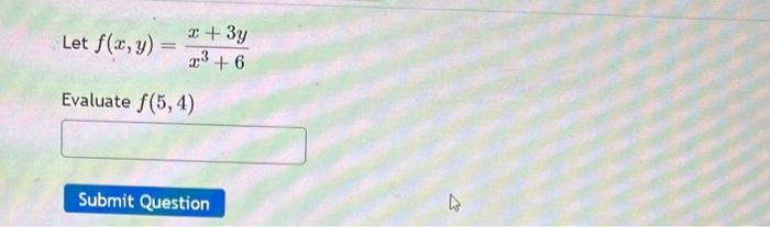 Solved Let f(x,y)=x3+6x+3y Evaluate f(5,4) | Chegg.com
