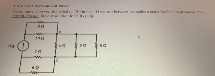 Solved 1. Current Division and Power Determine the power | Chegg.com