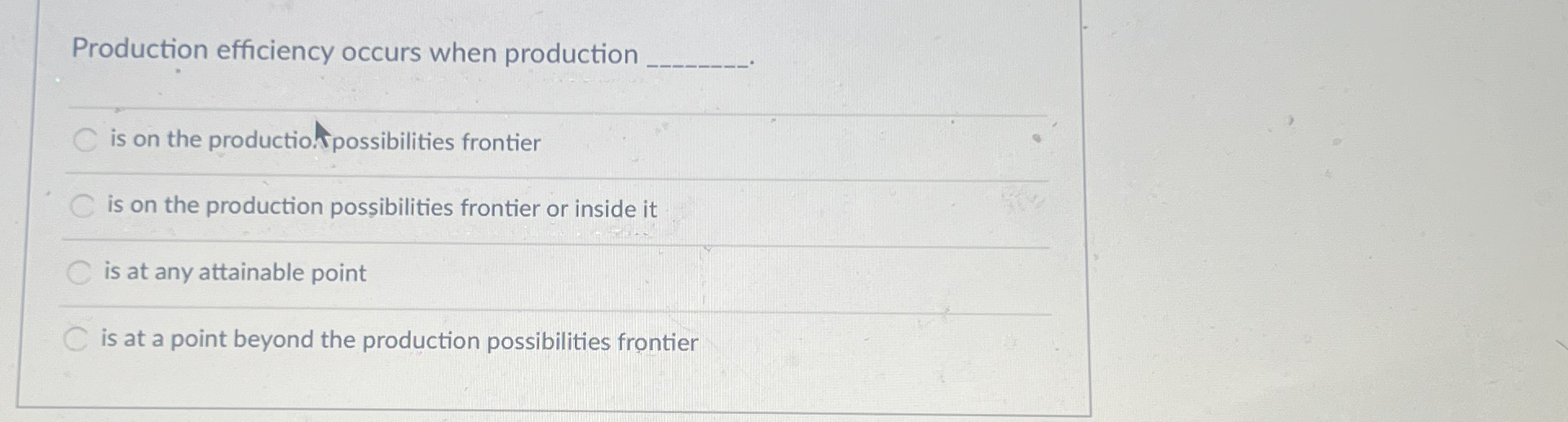Solved Production efficiency occurs when production ﻿is | Chegg.com