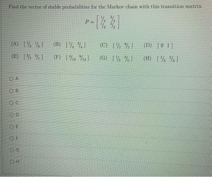 Solved Find the vector of stable probabilities for the | Chegg.com