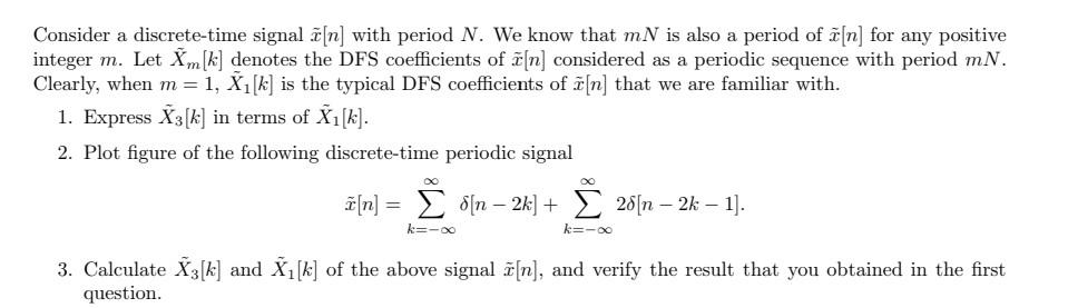Consider a discrete-time signal x~[n] with period N. | Chegg.com